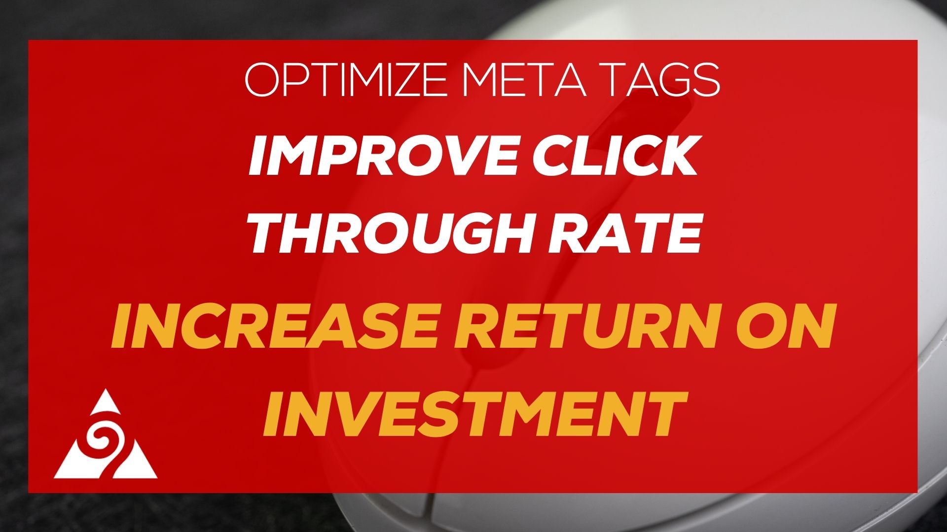 Optimize Meta Tags, Improve Click Through Rate, Increase Return On ...