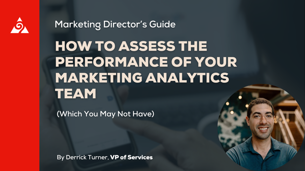 How to Assess the Performance of Your Marketing Analytics Team (Which ...