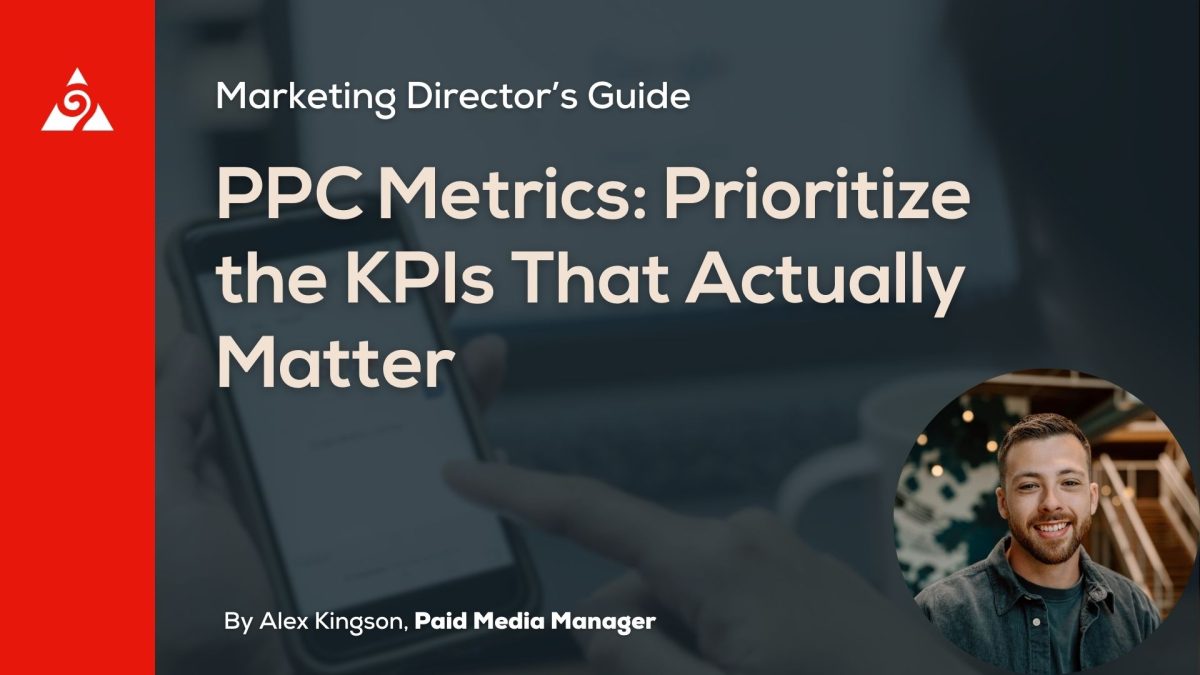PPC Metrics: Prioritize These 6 PPC KPIs That Truly Matter - Augurian PPC Metrics: Prioritize These 6 PPC KPIs That Truly Matter - Augurian